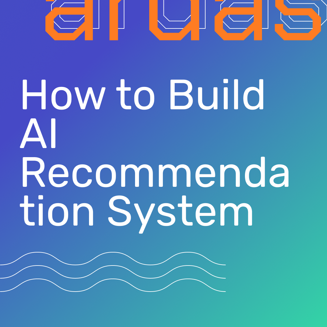 How to Build ab AI-powered Recommendation System